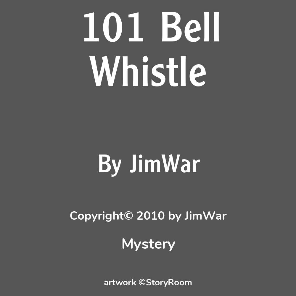 101 Bell Whistle - Mystery Story