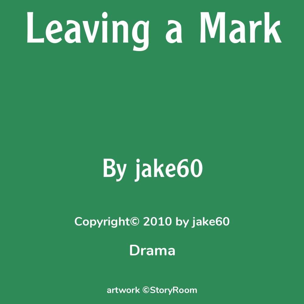 Leaving a Mark - Drama Story