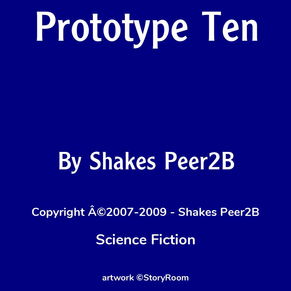 Prototype Ten - Science Fiction Story