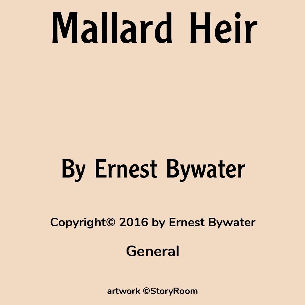 Mallard Heir - General Story