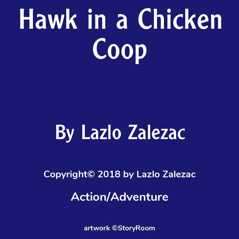 Hawk in a Chicken Coop - Action/Adventure Story