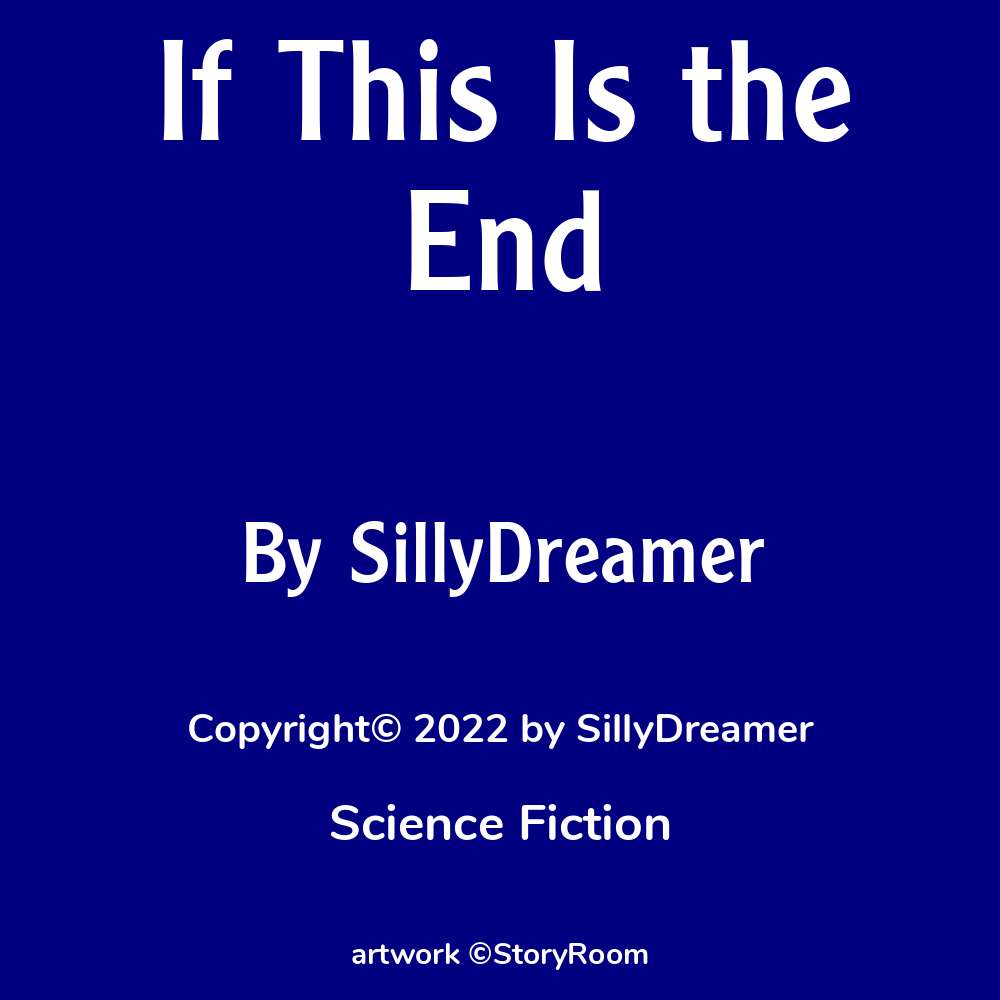 If This Is the End - Science Fiction Story