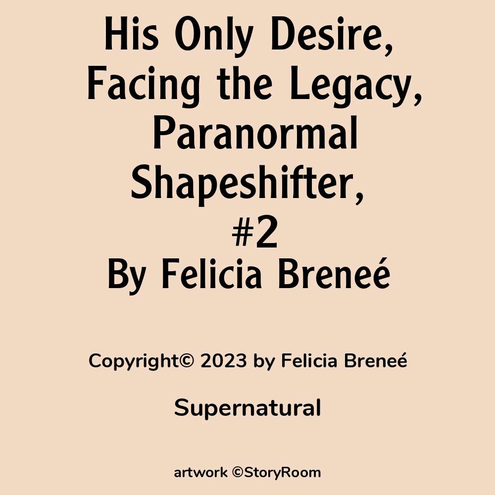 His Only Desire, Facing the Legacy, Paranormal Shapeshifter, #2 ...